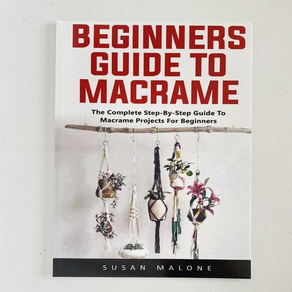 Office | Beginners Guide To Macrame The Complete Stepbystep Guide To Macram Projects | Poshmark